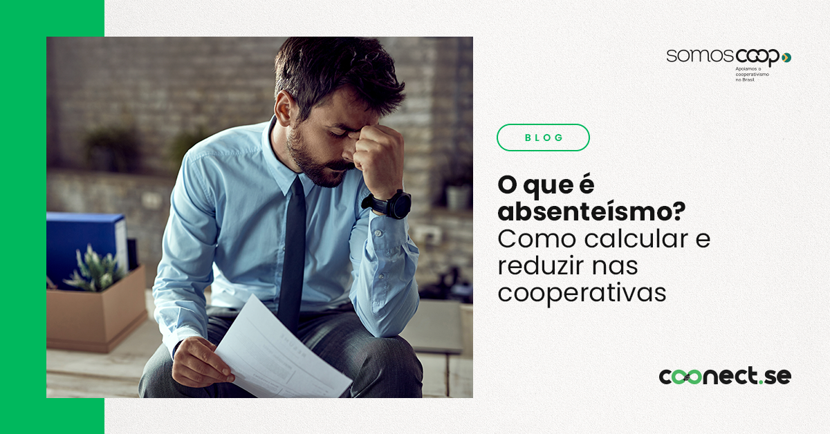 O que é absenteísmo? Como calcular e reduzir nas cooperativas